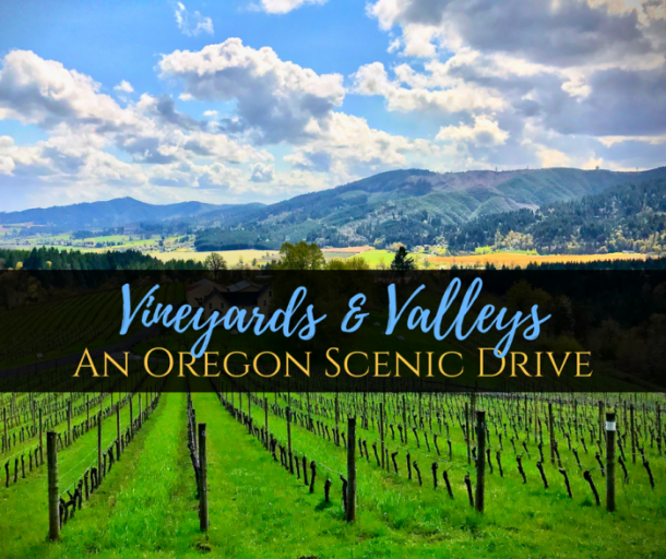 Vineyards and Valleys: An Oregon Scenic Drive | Backroad Planet