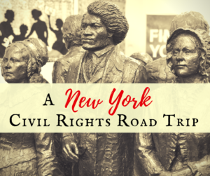 A New York Civil Rights Road Trip | Backroad Planet