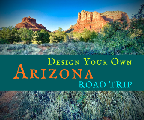 Design Your Own Arizona Road Trip Itinerary | Backroad Planet